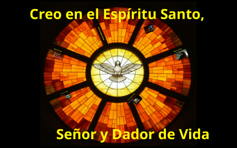 ES Señor y dador de vida by Christopher Cercone on Prezi