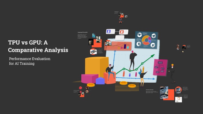 TPU vs GPU: A Comparative Analysis by Lucas Agudiez on Prezi