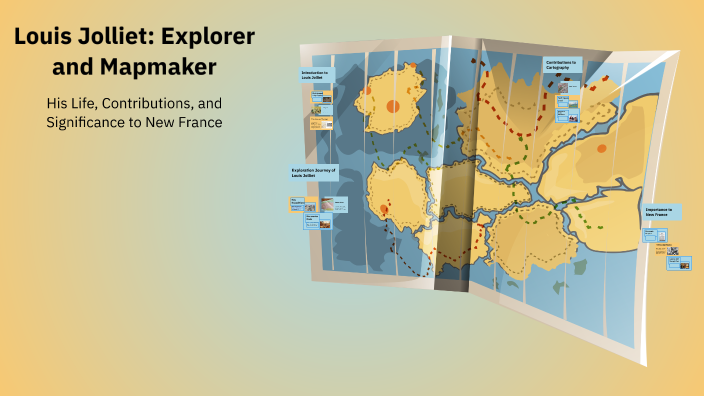 Louis Jolliet: Explorer and Mapmaker by SH - 05RK 873308 Lorenville PS on Prezi