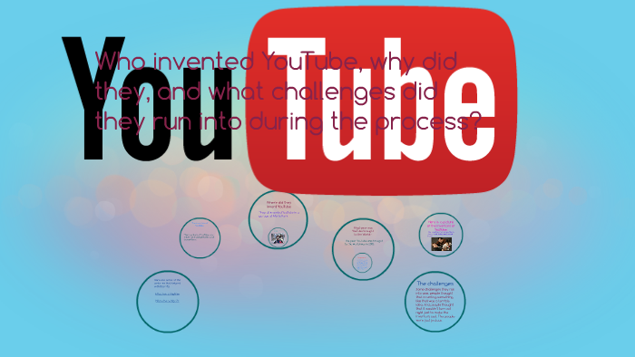 Who invented YouTube, why did they, and what challenges did by Isabel ...