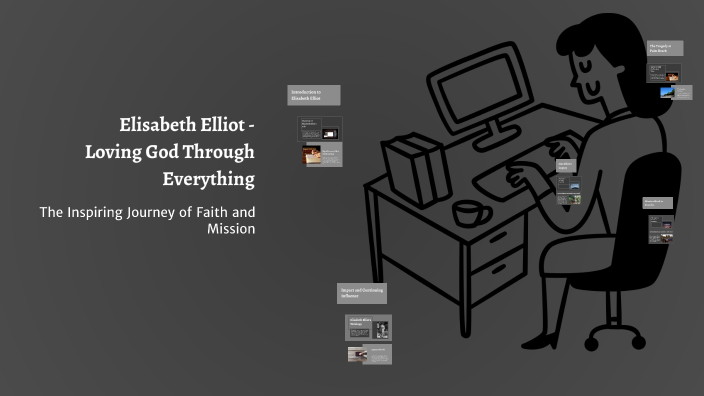 Elisabeth Elliot - Loving God Through Everything by Samantha Smith on Prezi