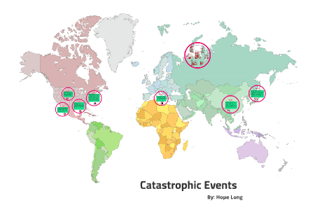 Catastrophic Events by Hope Long on Prezi