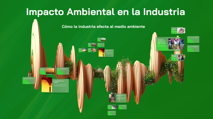 Impacto Ambiental en la Industria by Hugo Flores on Prezi