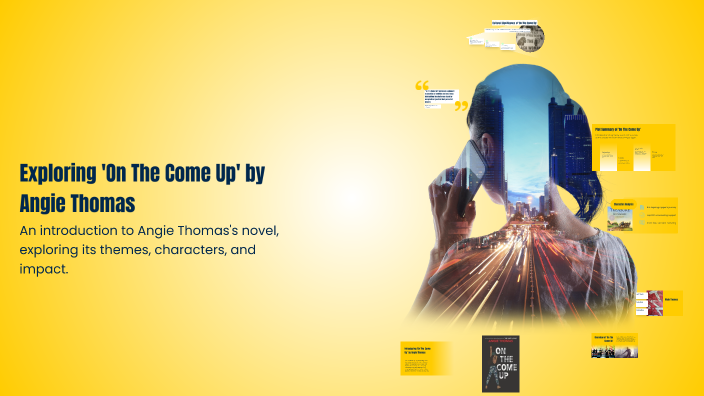 Exploring 'On The Come Up' by Angie Thomas by Erica Gray on Prezi