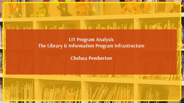 LIT Program Analysis by Chelsea Pemberton on Prezi