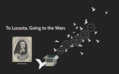 To Lucasta, Going to the Wars by Halle Ferree on Prezi