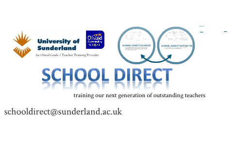 University of Sunderland: School Direct by steve haswell on Prezi