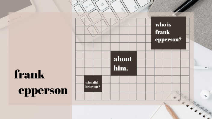 frank epperson (finale) by Mrs. Cain on Prezi