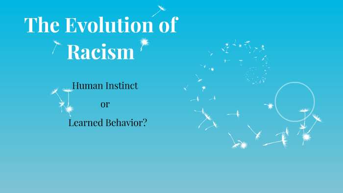 The Evolution of Racism by Sydney Walker on Prezi