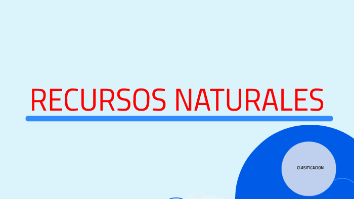 LOS RECURSOS NATURALES by WILLIAM CELY ROJAS on Prezi