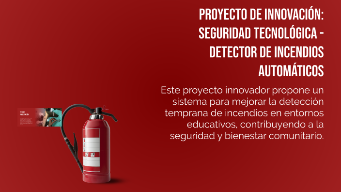 Proyecto de Innovación: Seguridad Tecnológica - Detector de Incendios ...