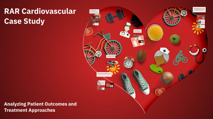 RAR Cardiovascular Case Study by Group WAKA on Prezi