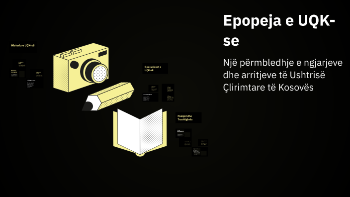 Epopeja e UQK-se by Denis Zuqaku on Prezi
