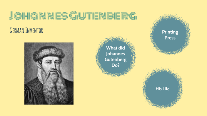 Famous Medieval Individuals: Johannes Gutenberg by Josh Chow on Prezi