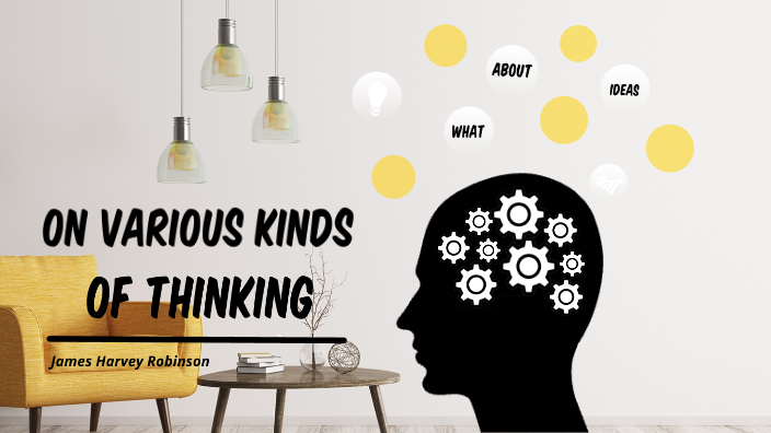 On Various Kinds of Thinking by Qytlynn Lisondra on Prezi