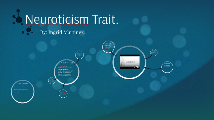 neuroticism trait by Ingrid Martinez on Prezi