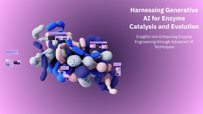 Harnessing Generative AI for Enzyme Catalysis and Evolution by Selinay Güneylioglu on Prezi