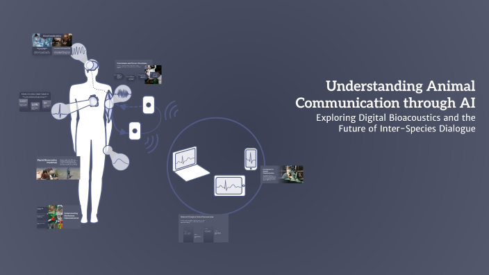 Understanding Animal Communication through AI by jawann brooks on Prezi