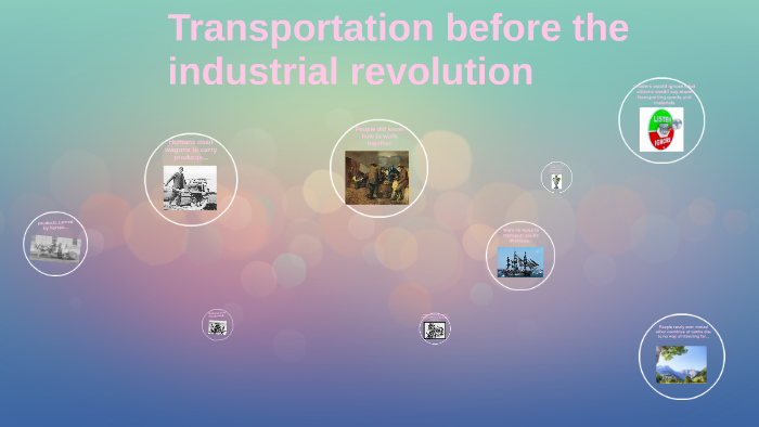 Transportation before the industrial revolution by sunny goldsmith on Prezi