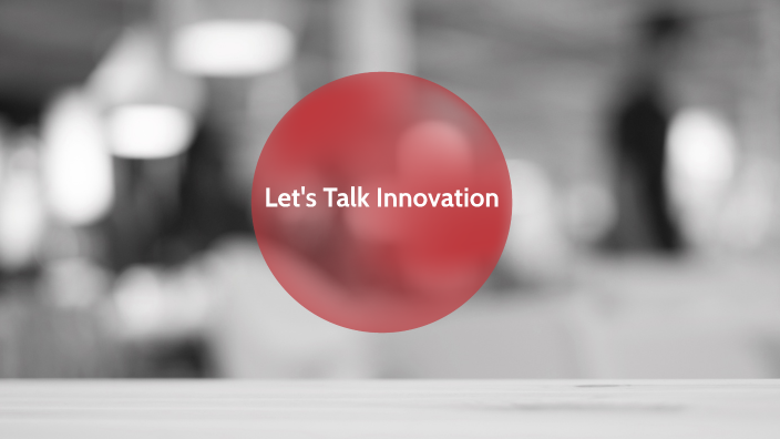 Innovation by David Smullen on Prezi