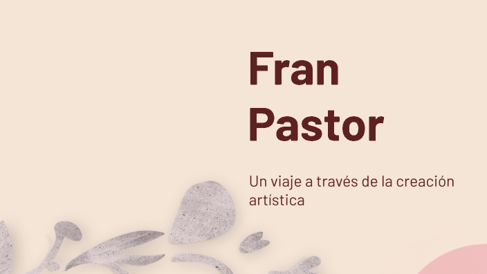 Fran Pastor by JOSE FCO PASTOR MARTINEZ on Prezi