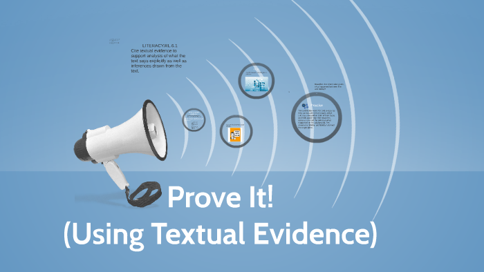 Prove It! (Using Textual Evidence) by Jennifer Greene on Prezi