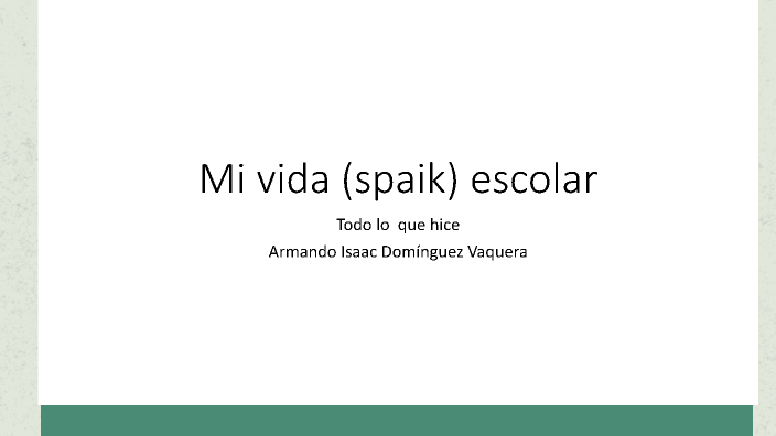 MI VIDA ESCOLAR by manuel alejandro martinez lopez on Prezi