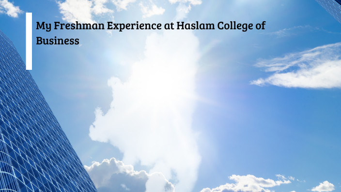 My Freshman Experience at Haslam College of Business by Griffin Mackey ...