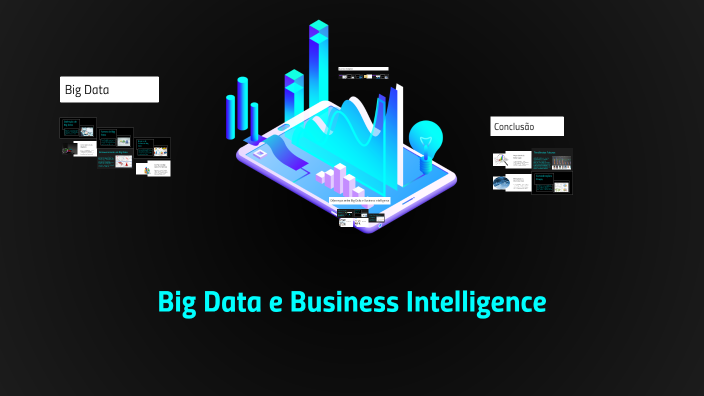 Big Data e Business Intelligence by Carlos Henrique on Prezi