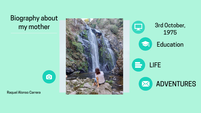 Biography about my mother by raquel alonso on Prezi