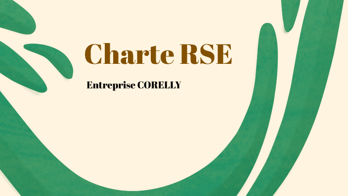 Charte RSE Entreprise CORELLY by Raphael Robert on Prezi