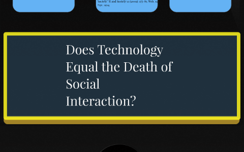 Does technology cause social isolation? by Amanda Hernandez on Prezi