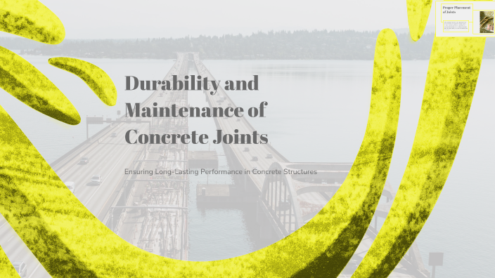 Durability and Maintenance of Concrete Joints by Harshavardhan A on Prezi