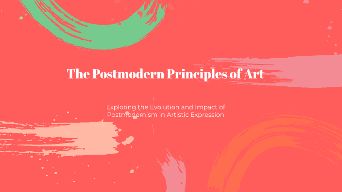 The Postmodern Principles of Art by Rayana Hill on Prezi