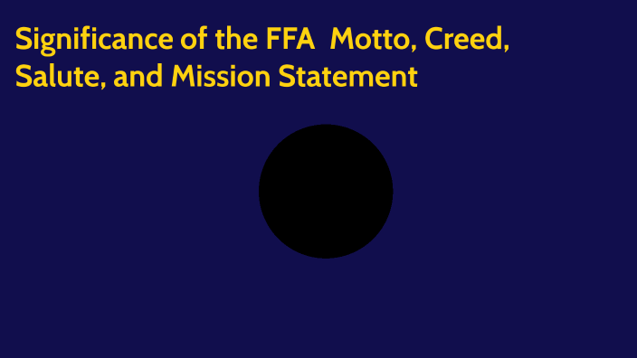 Significance of the FFA Creed, Motto, Salute, and Mission Statement by ...