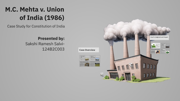 M.C. Mehta v. Union of India (1986) by Sakshi Salvi on Prezi