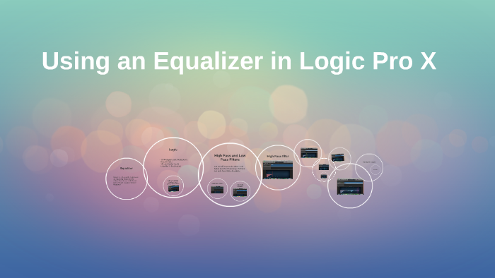 Using an Equalizer in Logic Pro X by Tatiana Resendiz on Prezi