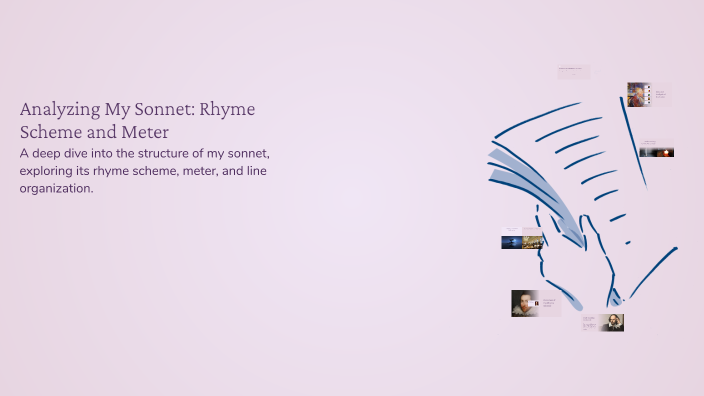Analyzing My Sonnet: Rhyme Scheme and Meter by Breanna Wright on Prezi
