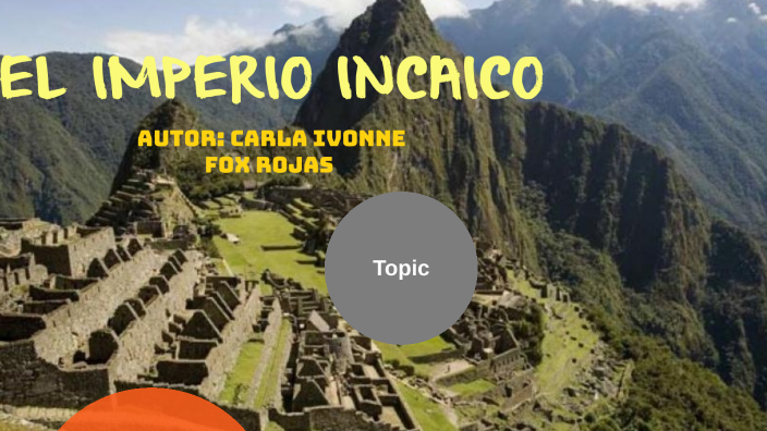 Los Incas by carla ivonne fox rojas on Prezi