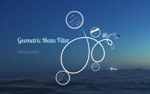 geometric mean filter by sahana dn on Prezi