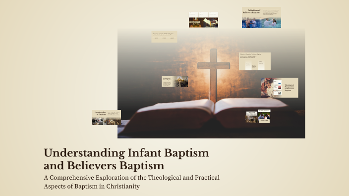 Understanding Infant Baptism and Believers Baptism by def sdfse on Prezi