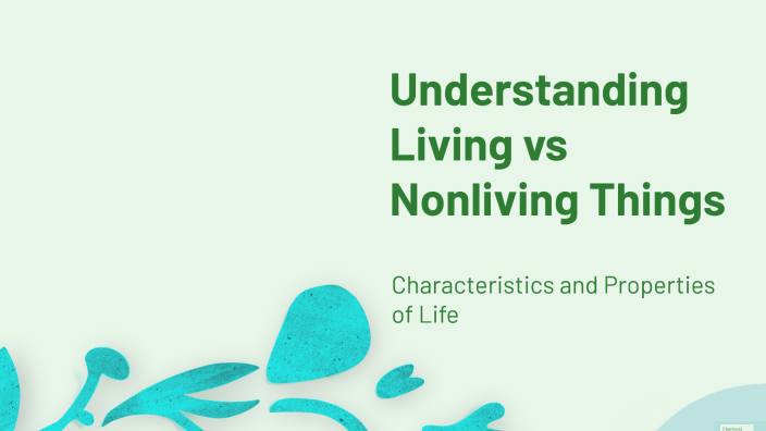 Understanding Living vs Nonliving Things by Dulce Maria Faelden on Prezi