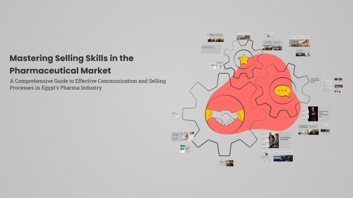 Mastering Selling Skills in the Pharmaceutical Market by Nada Ahmed on Prezi