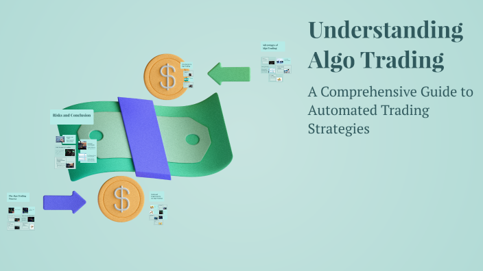 Understanding Algo Trading by anurag chakraborty on Prezi