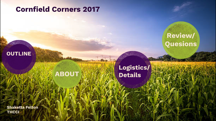 Cornfield Corners 2017 by Shaketta Felton on Prezi