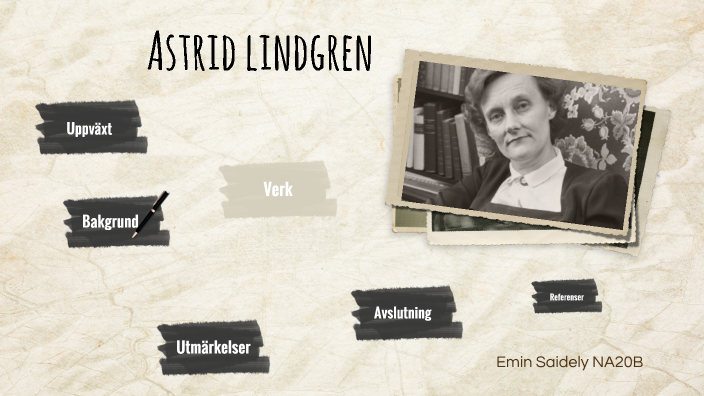 Astrid Lindgren by emin saidely on Prezi