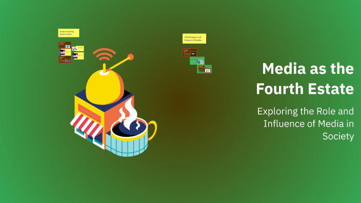 Media as the Fourth Estate by Norysska on Prezi