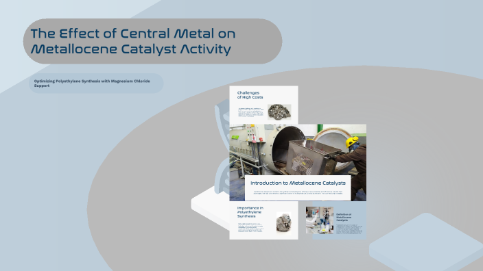 The Effect of Central Metal on Metallocene Catalyst Activity by mahdiar ...