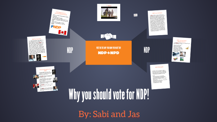 Why you should vote for NDP! by Sabi sidhu on Prezi