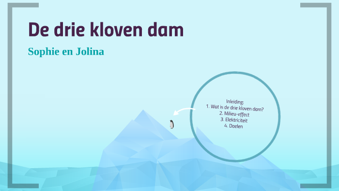 De drie kloven dam by Jolina Luyten on Prezi